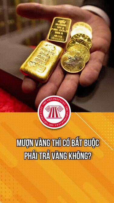 Mượn vàng thì có bắt buộc phải trả vàng không? | Viết bởi Hiep_Khach_VN